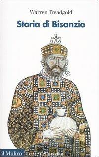 Storia di Bisanzio - Warren Treadgold - Libro - Il Mulino - Le vie ...