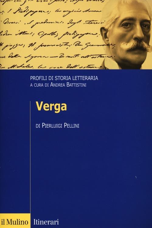 Verga. Profili di storia letteraria - Pierluigi Pellini - Libro - Il Mulino - Introduzioni ...