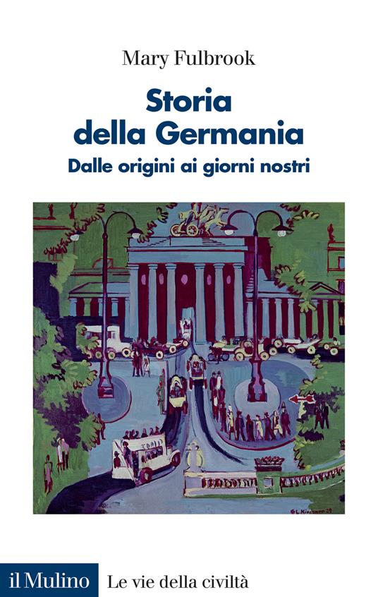 Storia della Germania. Dalle origini ai giorni nostri - Mary Fulbrook ...