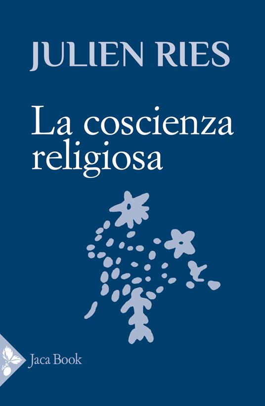 La coscienza religiosa - Julien Ries - Libro - Jaca Book - | IBS