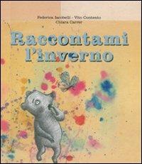 Raccontami l'inverno - Federica Iacobelli - Vito Contento - - Libro ...