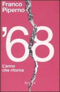 '68. L'anno che ritorna - Franco Piperno - Pino Casamassima - - Libro ...