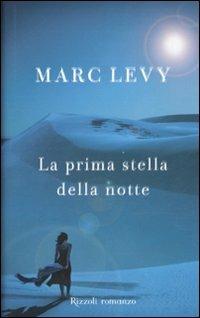 La prima stella della notte - Marc Levy - Libro - Rizzoli - Rizzoli ...