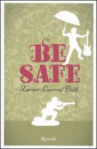 Be safe - Xavier-Laurent Petit - Libro - Rizzoli - Narrativa Ragazzi | IBS