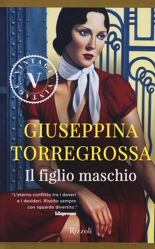 Il figlio maschio - Giuseppina Torregrossa - Libro - Rizzoli - Vintage ...