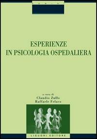Esperienze in psicologia ospedaliera - Claudio Zullo - Raffaele Felaco ...