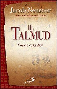 Il Talmud. Cos'è e cosa dice - Jacob Neusner - Libro - San Paolo ...