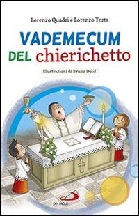 Vademecum del chierichetto - Lorenzo Quadri - Lorenzo Testa - - Libro ...