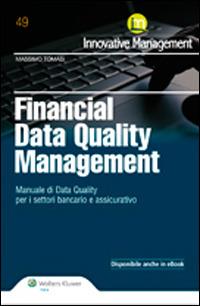 Financial data quality management - Massimo Tomasi - Libro - Ipsoa - | IBS