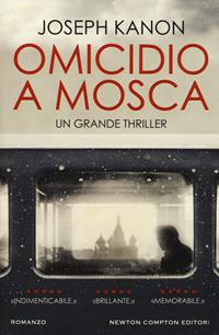 Omicidio a Mosca - Joseph Kanon - Libro - Newton Compton Editori ...