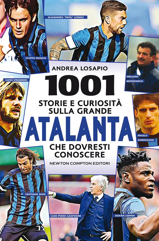 1001 storie e curiosità sulla grande Atalanta che dovresti conoscere ...