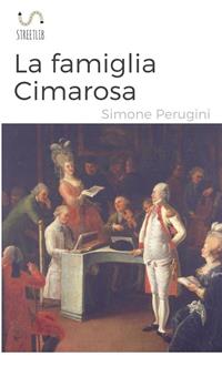 La famiglia Cimarosa - Simone Perugini - Libro - StreetLib - | IBS