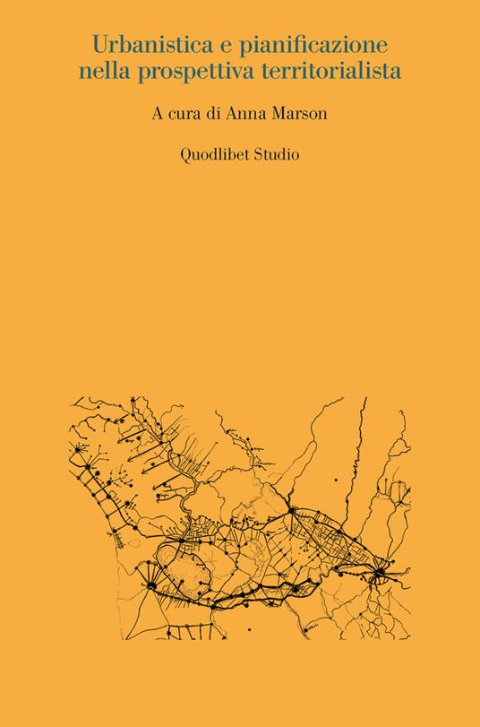 Urbanistica e pianificazione nella prospettiva territorialista - Anna ...