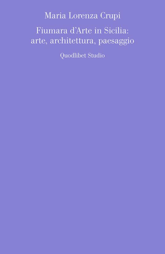 Fiumara d'arte in Sicilia: arte, architettura, paesaggio - Maria ...