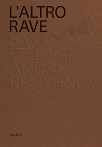 L'altro RAVE. East Village Artist Residency. Ediz. italiana e inglese - Simonetta Caporale ...