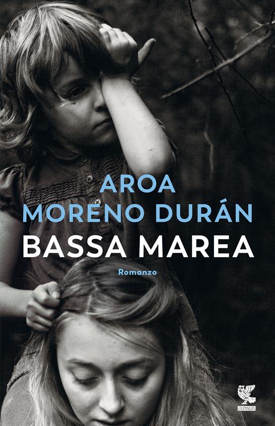 Bassa marea - Aroa Moreno Durán - Libro - Guanda - Narratori della Fenice | IBS