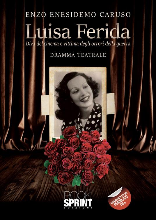 Luisa Ferida. Diva del cinema e vittima degli orrori di guerra - Enzo ...