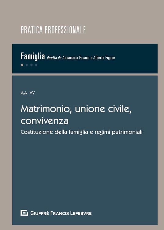 Matrimonio, unione civile, convivenza. Costituzione della famiglia e ...