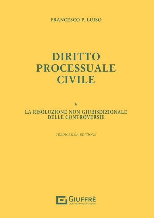 Diritto processuale civile - Francesco Paolo Luiso - Libro - Giuffrè ...
