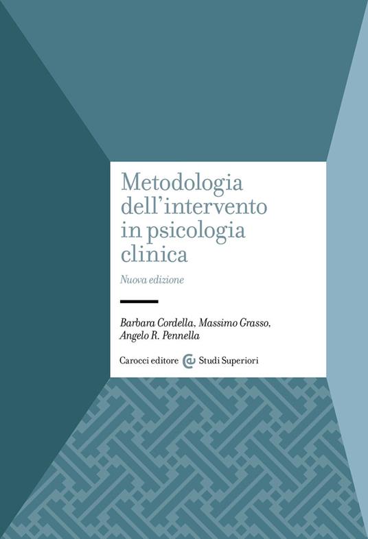 Metodologia dell'intervento in psicologia clinica. Nuova ediz ...