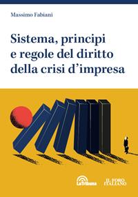 Sistema, principi e regole del diritto della crisi d'impresa - Massimo Fabiani - Libro - La ...