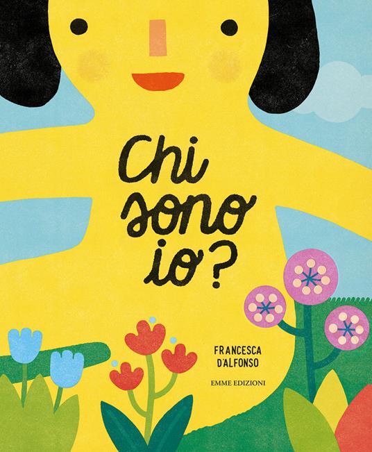Chi sono io? Ediz. illustrata - Francesca D'Alfonso - Libro - Emme ...