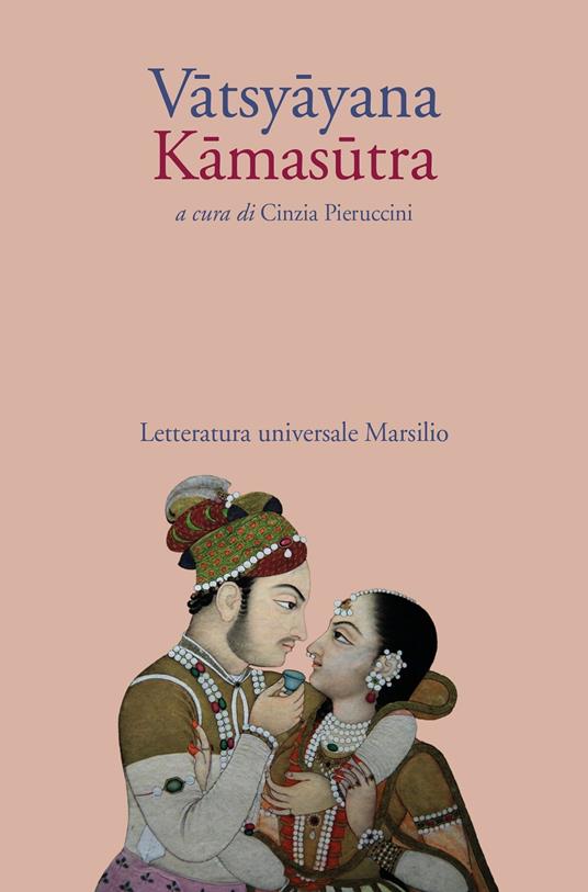 Kamasutra - Mallanaga Vatsyayana - Libro - Marsilio - Letteratura ...