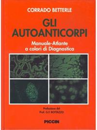 Gli autoanticorpi. Manuale-atlante a colori di diagnostica - Corrado ...