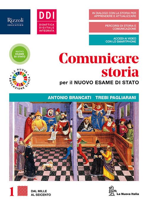 Comunicare storia per il nuovo esame di Stato. Con Educazione civica e ambientale. Per il ...
