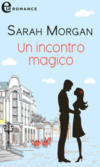 Un incontro magico. I fratelli Santini. Vol. 2 - Morgan, Sarah - Ebook ...
