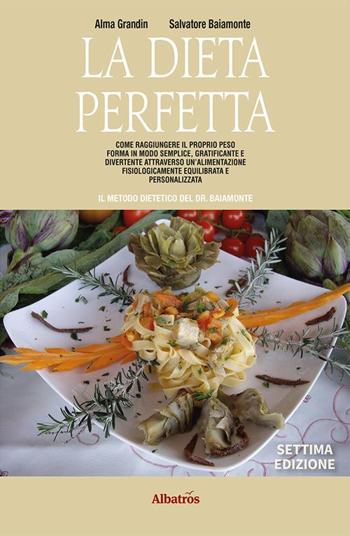 La dieta perfetta - Salvatore Baiamonte - Alma Grandin - - Libro ...