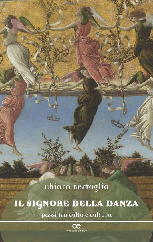 Il signore della danza. Passi tra culto e cultura - Chiara Bertoglio ... Il signore della danza. Passi tra culto e cultura - Chiara Bertoglio ...
