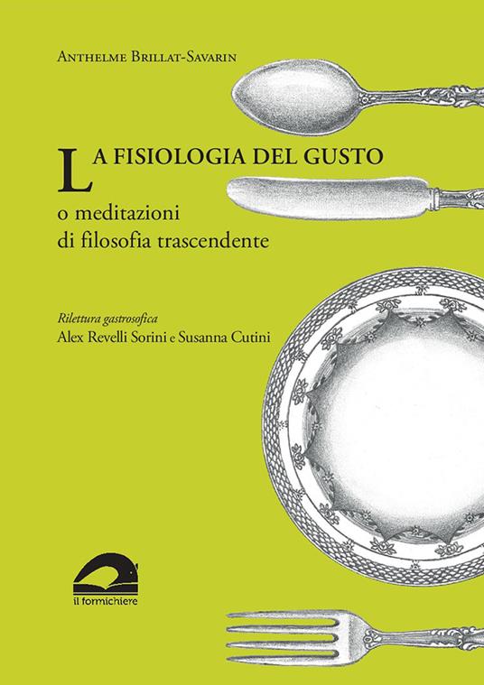 La fisiologia del gusto o meditazioni di filosofia trascendente - Jean ...