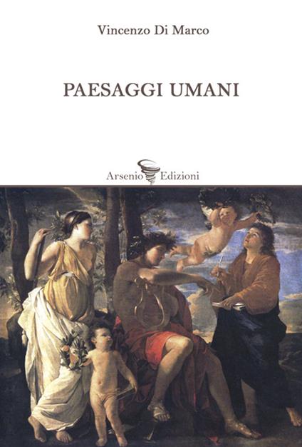 Paesaggi umani - Vincenzo Di Marco - Libro - Arsenio Edizioni - Poesia ...