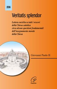 Veritatis splendor. Lettera enciclica a tutti i vescovi della Chiesa ...