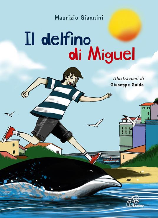 Il delfino di Miguel. Ediz. illustrata - Maurizio Giannini - Libro ...