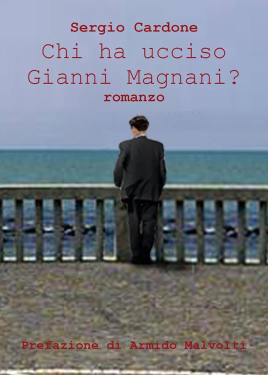 Chi ha ucciso Gianni Magnani? - Sergio Cardone - Libro - Youcanprint ...