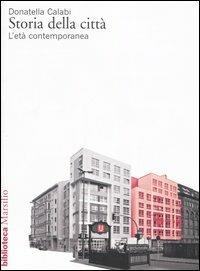 Storia della città. L'età contemporanea - Donatella Calabi - Libro ...