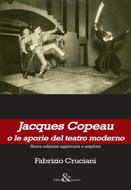 Jacques Copeau o le aporie del teatro moderno - Fabrizio Cruciani - Libro - Editoria ...