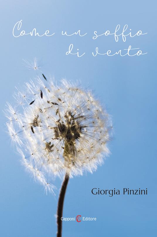 Come un soffio di vento - Giorgia Pinzini - Libro - Capponi Editore - | IBS