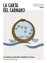 La carta del Carnaro. La Costituzione della Libera Repubblica di Fiume ...