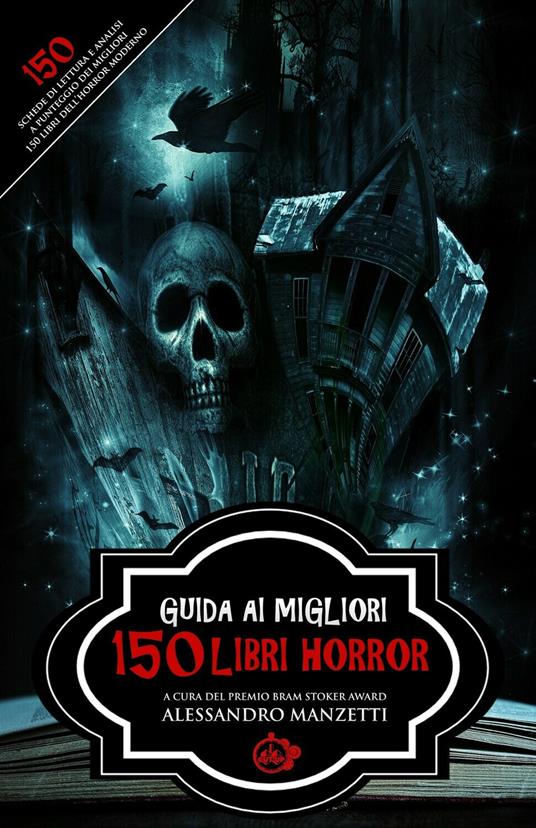 Guida ai migliori 150 libri horror - Alessandro Manzetti - Libro - Cut ...