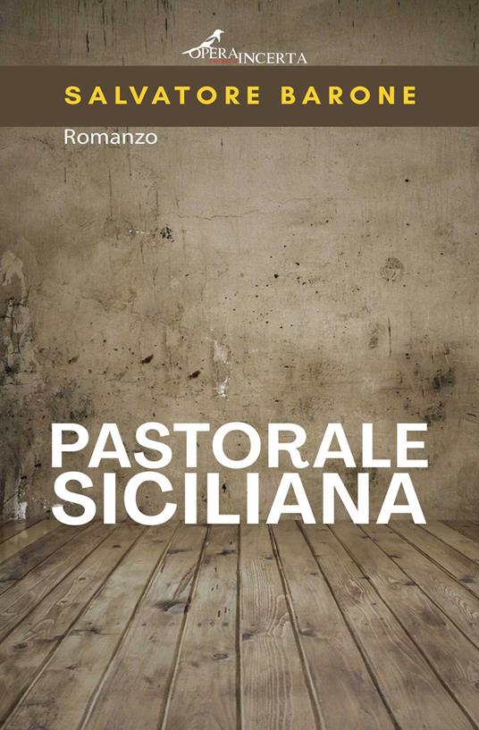 Pastorale siciliana - Salvatore Barone - Libro - Operaincertaeditore ...