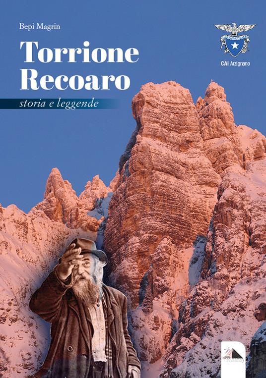 Torrione Recoaro. Storia e leggende - Bepi Magrin - Libro ...