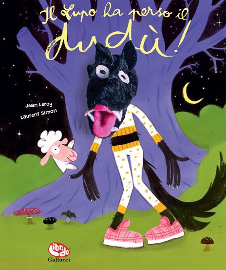 Il lupo ha perso il Dudù. Nuova ediz. Con marionetta - Jean Leroy ...