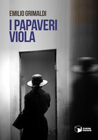 I papaveri viola - Emilio Grimaldi - Libro - Scatole Parlanti - Voci | IBS