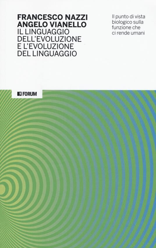 Il linguaggio dell'evoluzione e l'evoluzione del linguaggio. Il punto di vista biologico sulla ...