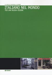 Italiano nel mondo. Per una nuova visione - Raffaella Bombi - Libro ...