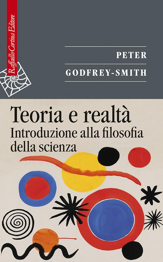 Teoria e realtà. Introduzione alla filosofia della scienza - Peter Godfrey-Smith - Libro ...