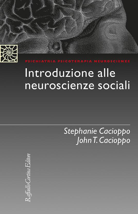 Introduzione alle neuroscienze sociali - Stephanie Cacioppo - John T ...
